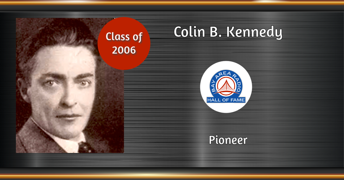Colin B. Kennedy | Bay Area Radio Museum & Hall of Fame