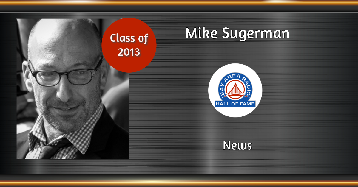 Mike Sugerman | Bay Area Radio Museum & Hall of Fame